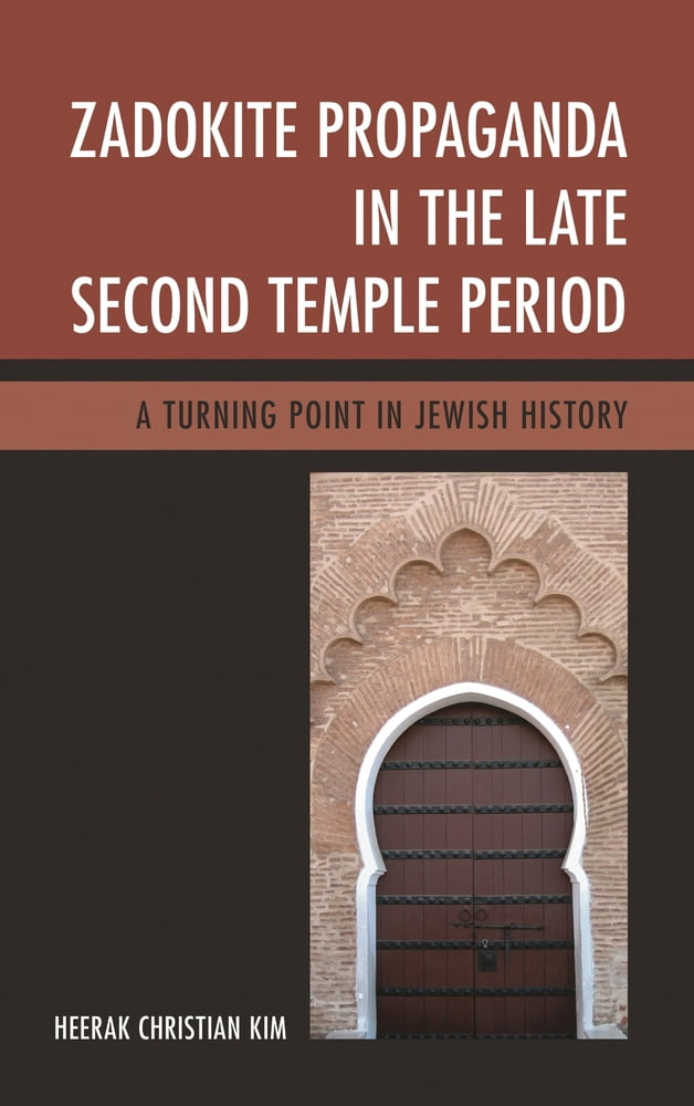 Pre-Owned Zadokite Propaganda in the Late Second Temple Period: A ...