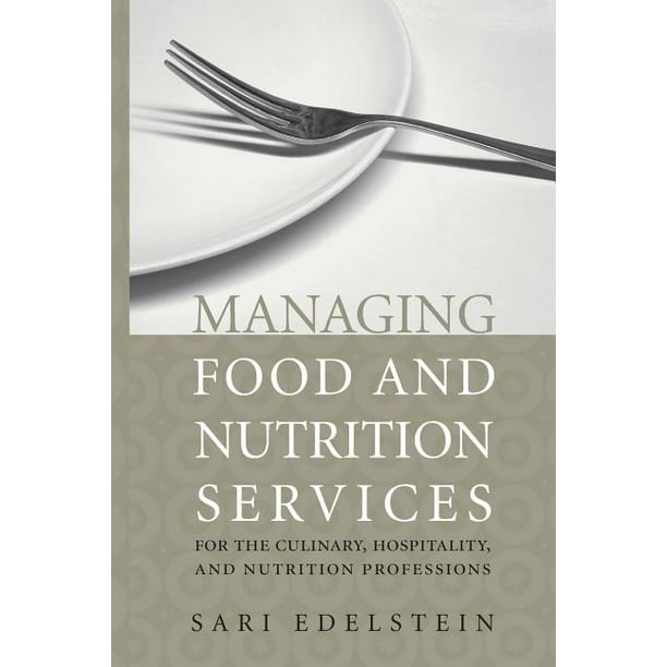 Managing Food And Nutrition Services For The Culinary Hospitality And managing-food-and-nutrition-services-for-the-culinary-hospitality-and