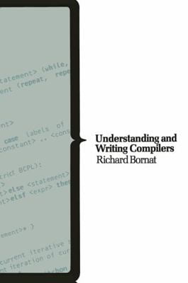 Pre-Owned Understanding and Writing Compilers: A Do It Yourself Guide (Macmillan Computer ...