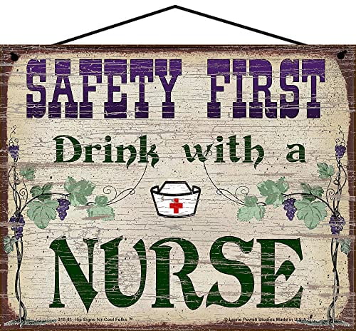 8x10 Vintage Style Nurse Themed Sign - Safety First Drink With A Nurse ...