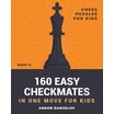Chess Puzzles for Kids 400 Easy Checkmates in One Move for Beginners ...