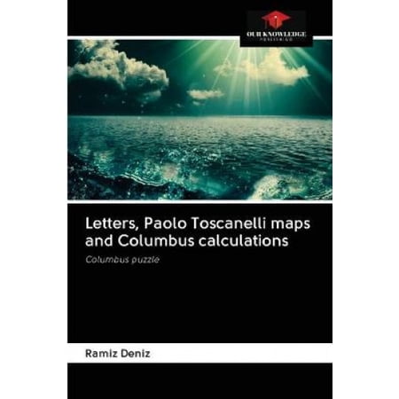 Letters, Paolo Toscanelli maps and Columbus calculations | Walmart Canada