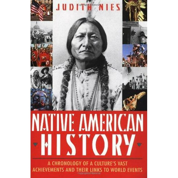 Native American History: A Chronology of a Culture's Vast Achievements ...