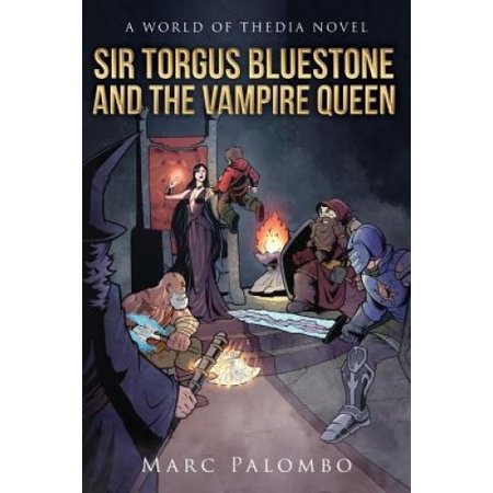 Sir Torgus BlueStone and the Vampire Queen: A World of Thedia Novel ...