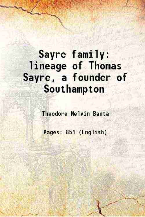 Sayre family lineage of Thomas Sayre, a founder of Southampton 1901 - Walmart.com