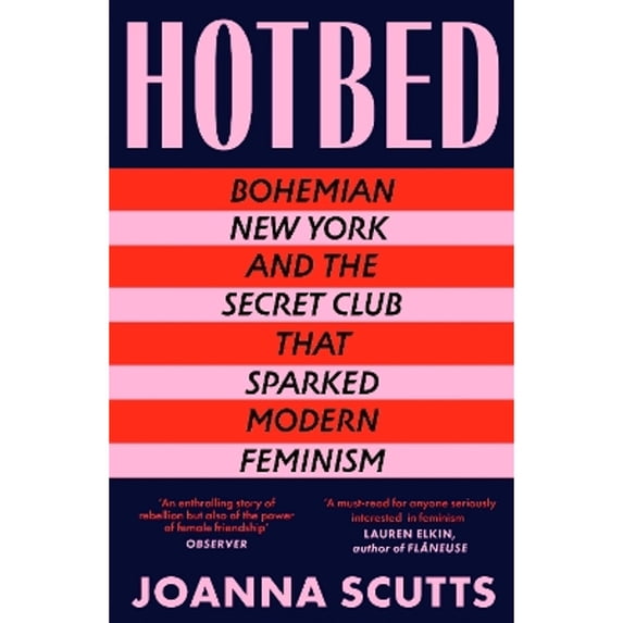 Pre-Owned Hotbed: Bohemian New York And The Secret Club That Sparked ...