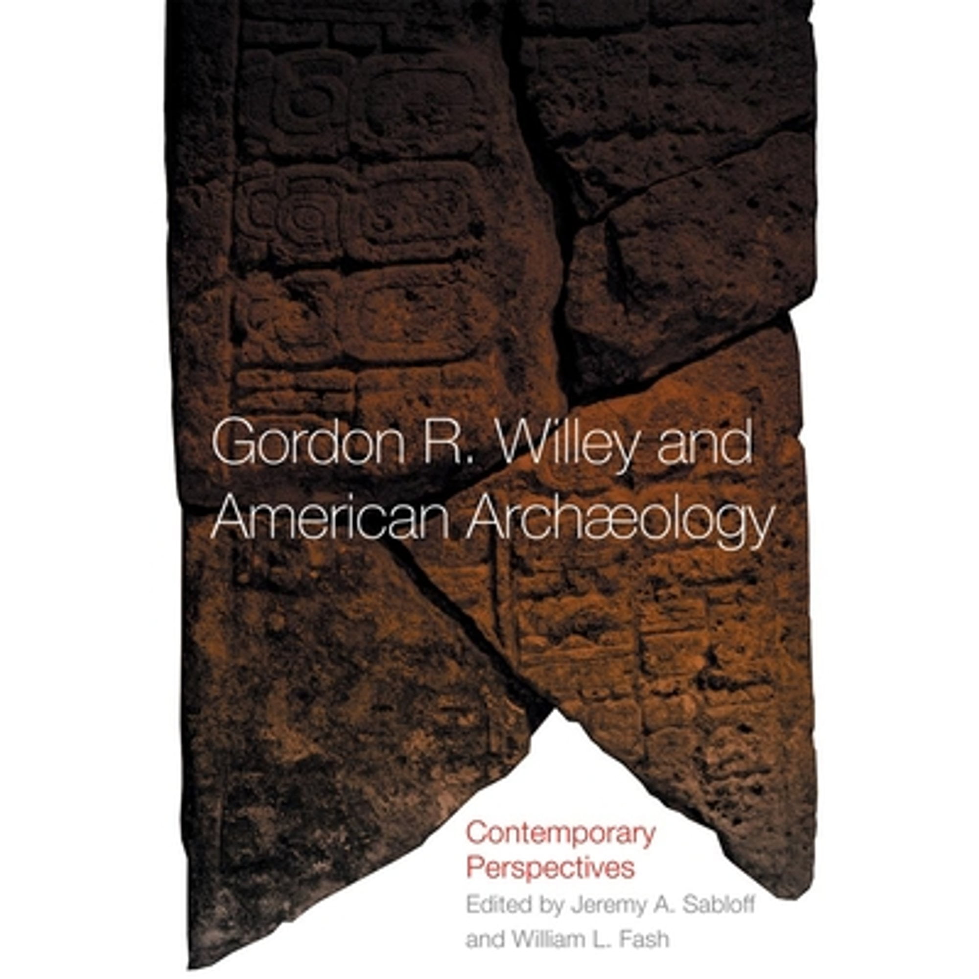 Pre-Owned Gordon R. Willey and American Archaeology : Contemporary ...