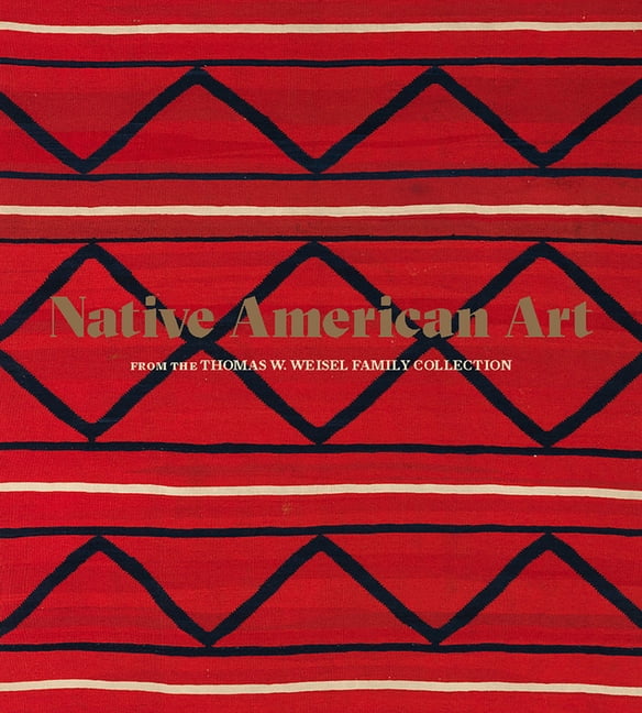 Native American Art from the Thomas W. Weisel Family Collection ...