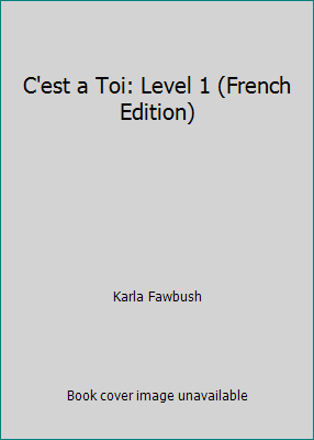 Pre-Owned C'est a Toi: Level 1 (French Edition) (Hardcover) 082193256X ...
