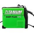 TITANIUM Easy-Flux 125 Amp Welder - Lightweight Wire Machine for Basic ...