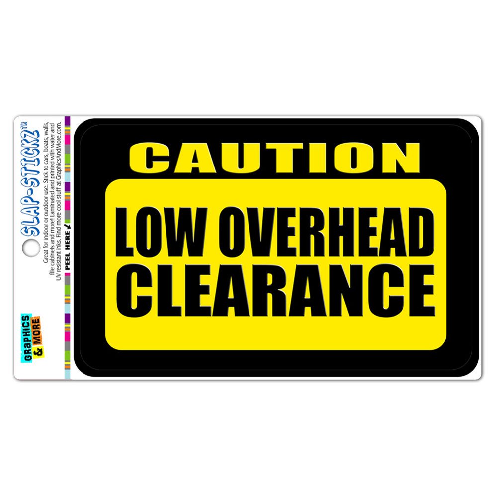 Caution Low Overhead Clearance SLAP-STICKZ(TM) Automotive Car Window ...