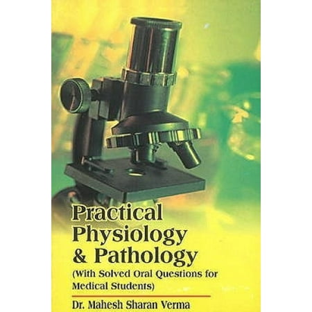 Practical Physiology & Pathology: With Solved Oral Questions for ...