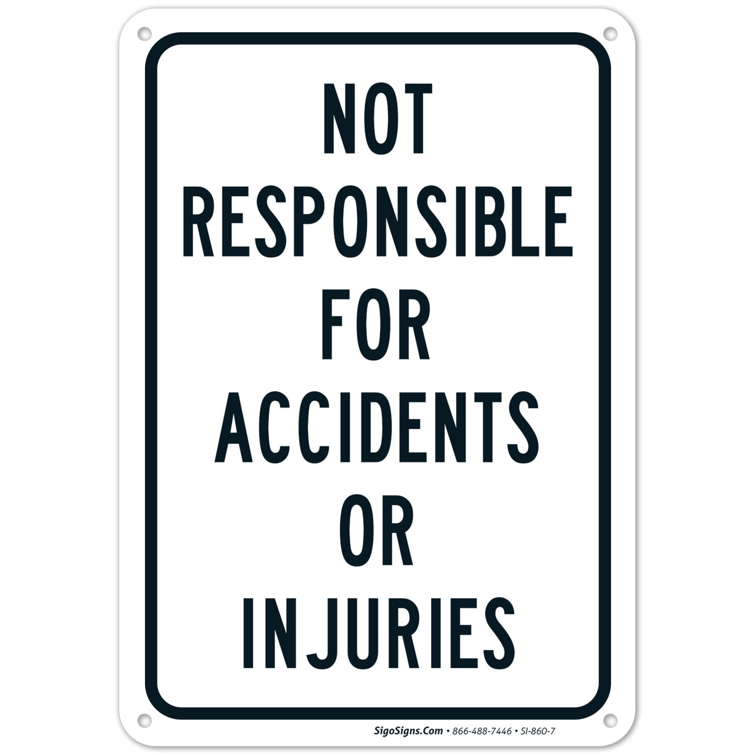 Warning Not Responsible for Accidents Or Injuries Sign, - Walmart.com Warning Not Responsible for Accidents Or Injuries Sign, - Walmart.com