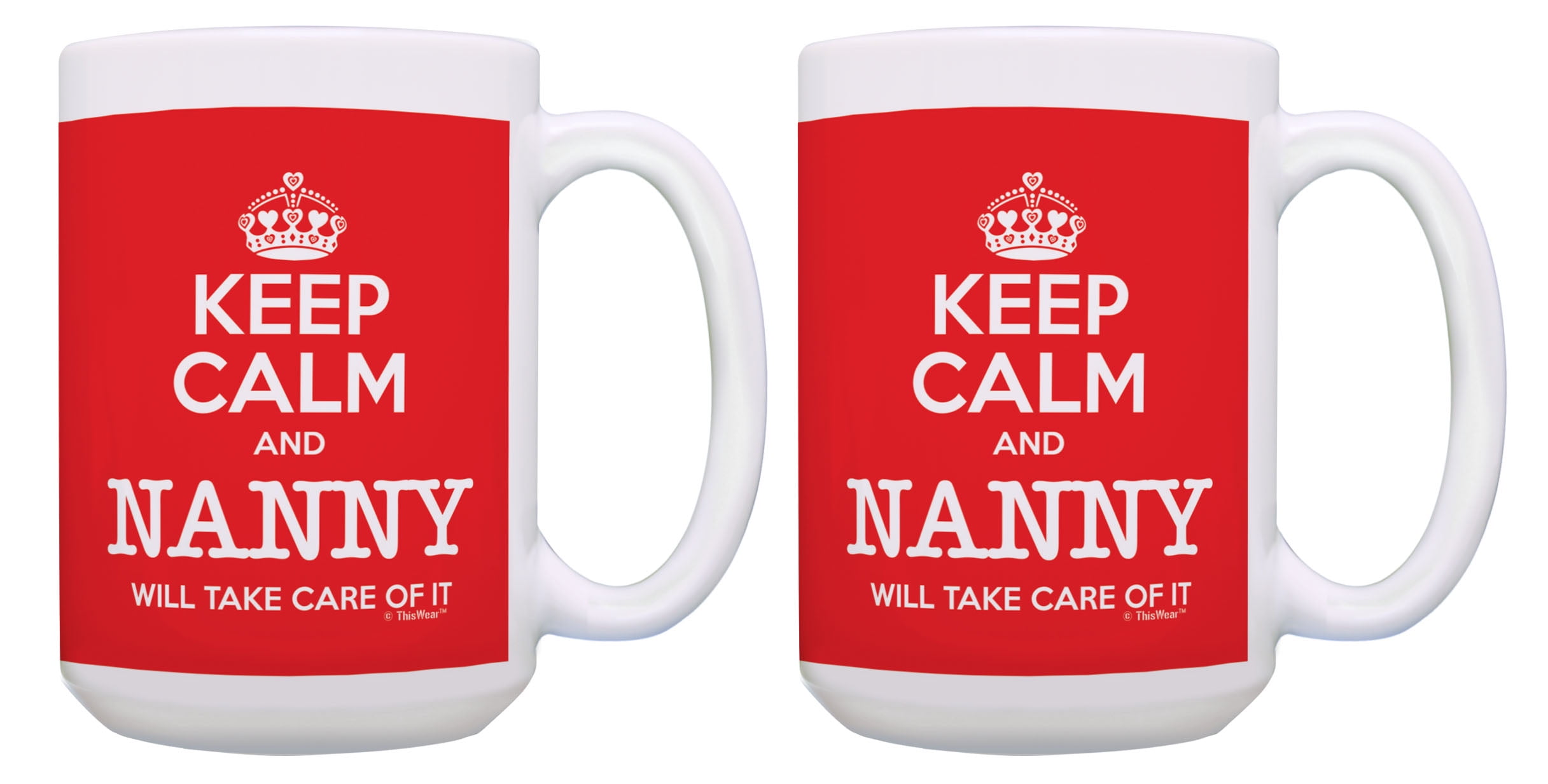 ThisWear Funny Nanny Mugs Keep Calm Nanny Will Take Care of It Cup 2 ...