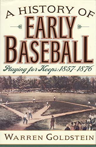 Pre-Owned A History of early baseball: Playing for keeps : 1857-1876 ...