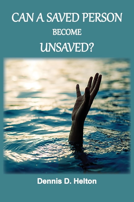 Can A Saved Person Become Unsaved? (Paperback) - Walmart.com