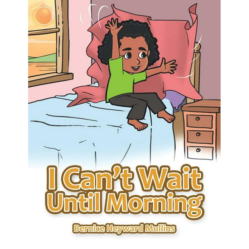 I Can't Wait Until Morning - Walmart.com - Walmart.com