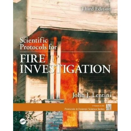 Scientific Protocols for Fire Investigation, Third Edition (Protocols ...