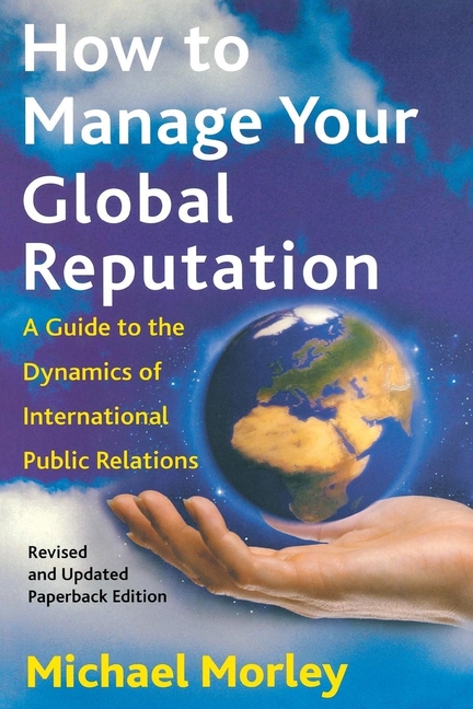 How to Manage Your Global Reputation : A Guide to the Dynamics of ...