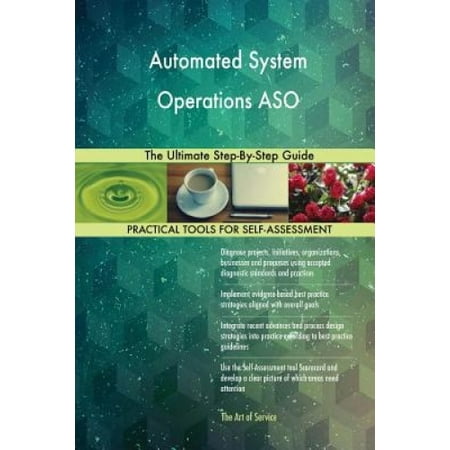 Automated System Operations Aso: The Ultimate Step-By-Step Guide ...