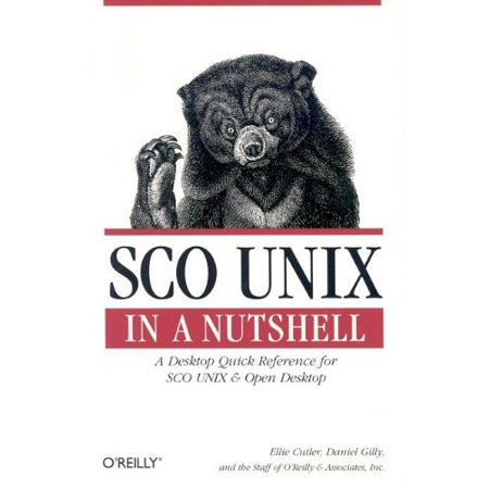 SCO UNIX in a Nutshell: A Desktop Quick Reference for SCO UNIX and Open Desktop (In a Nutshell ...