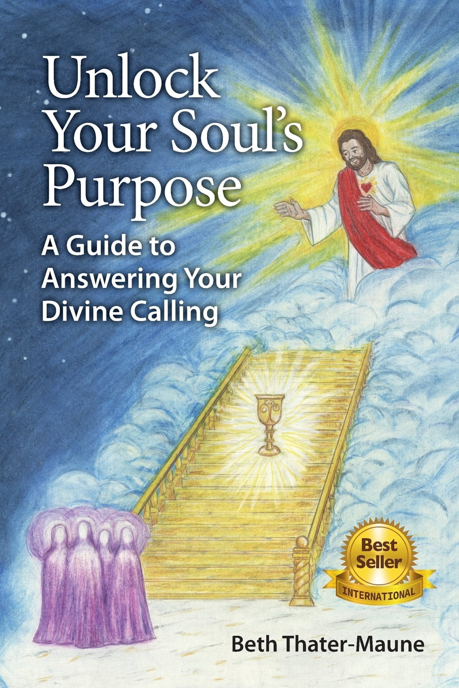 Unlock Your Soul's Purpose : A Guide to Answering Your Divine Calling ... Unlock Your Soul's Purpose : A Guide to Answering Your Divine Calling ...