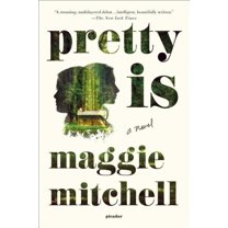 Pretty Is : A Novel (Paperback) - Walmart.com