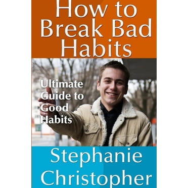 The Better Habits Workbook : Exercises for Getting Unstuck, Changing ...