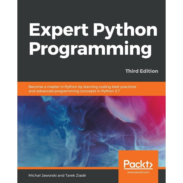 Expert Python Programming - Third Edition : Become a master in Python ...