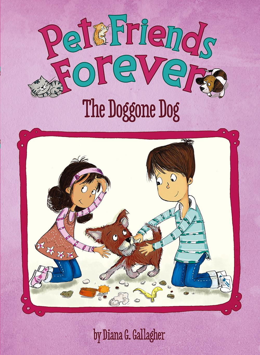 Pet Friends Forever: The Doggone Dog (Paperback) - Walmart.com