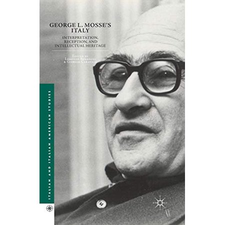 George L. Mosse's Italy: Interpretation, Reception, and Intellectual ...