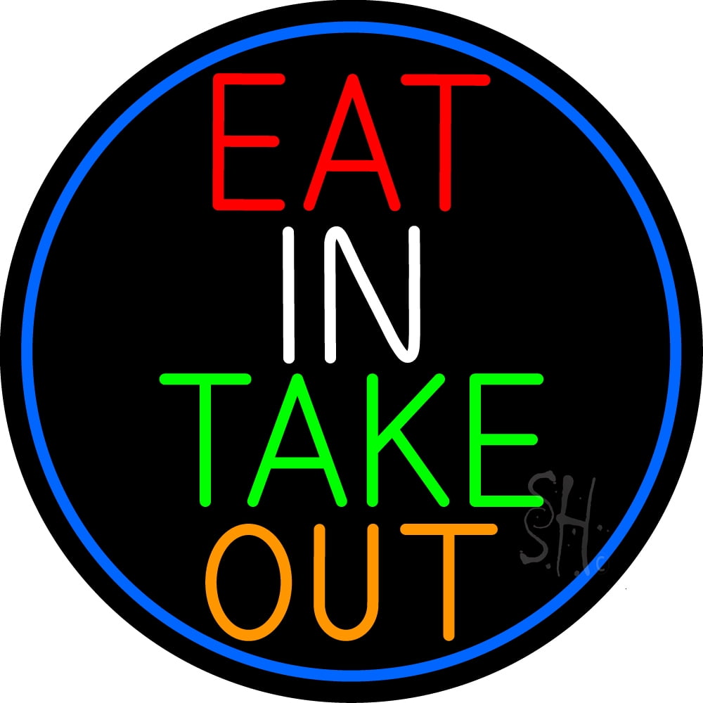 Eat In Take Out Oval With Blue Border LED Neon Sign 18 x 18 - inches ...