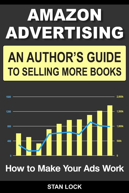 Amazon Advertising : An Author's Guide to Selling More Books - How to ...
