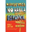 Marcus Vega Doesn't Speak Spanish (Hardcover) - Walmart.com