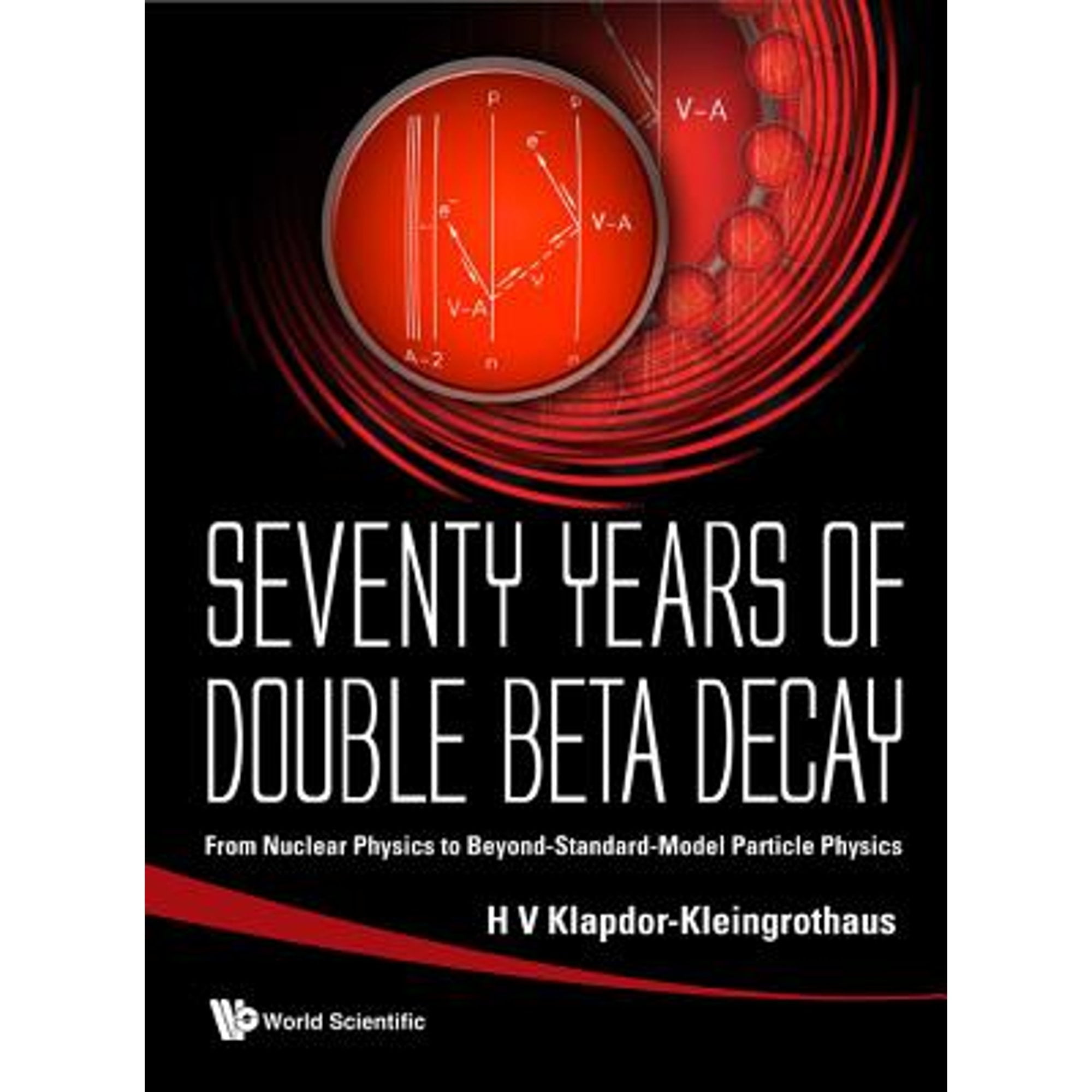 Pre-Owned Seventy Years of Double Beta Decay: From Nuclear Physics to ...