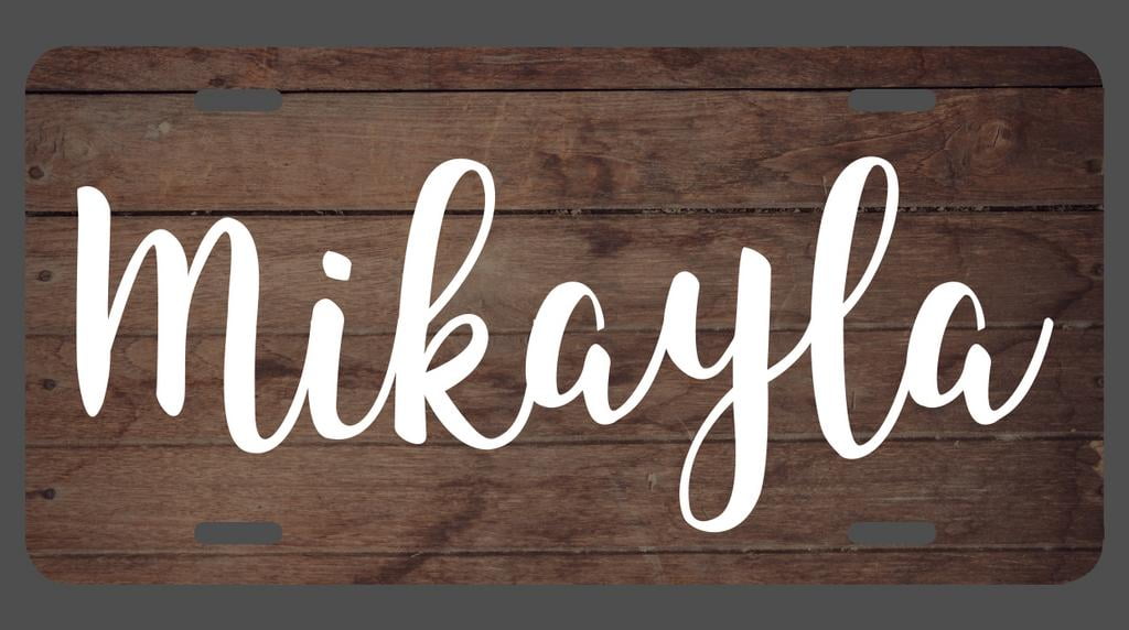 Mikayla Name Wood Style License Plate Tag Vanity Novelty Metal | UV ...