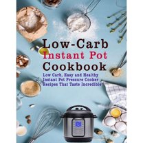 Instant Pot Miracle Recipe Book: 100 No-Fuss, 6 Ingredients or Less ...