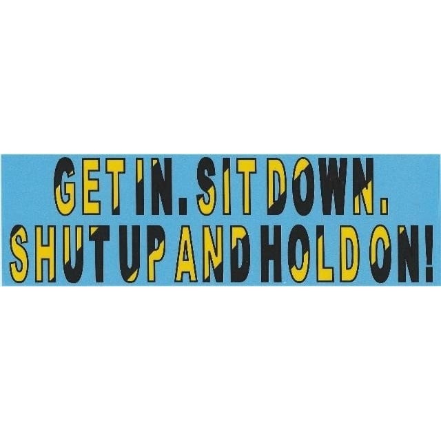 10in x 3in Shut Up and Hold On Bumper Sticker - Walmart.com