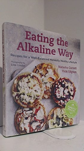 Pre-Owned Eating the Alkaline Way: Recipes for a Well-Balanced Honestly ...