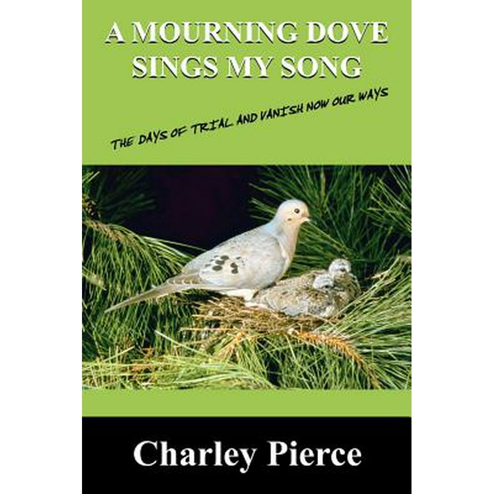 A Mourning Dove Sings My Song (Paperback) - Walmart.com - Walmart.com