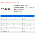 Turbo Return line Gasket - Compatible with 2011 - 2016 Ford F-150 2012 ...