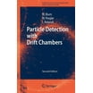 Particle Acceleration and Detection Particle Detection with Drift Chambers, (Hardcover ...