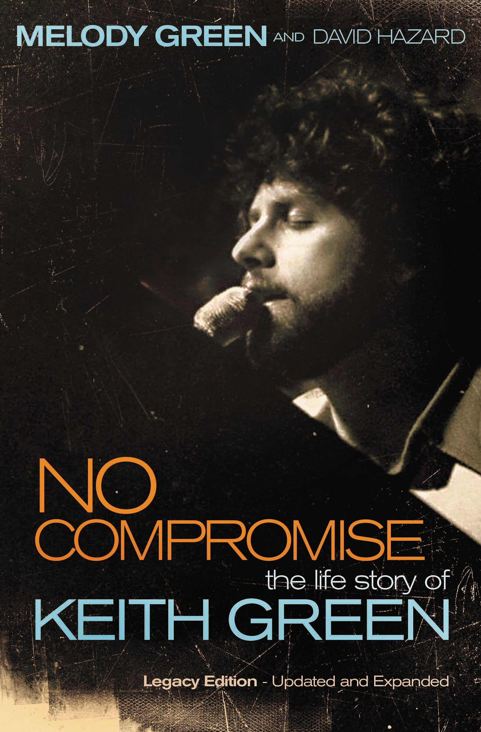 No Compromise: The Life Story of Keith Green (Paperback) - Walmart.com
