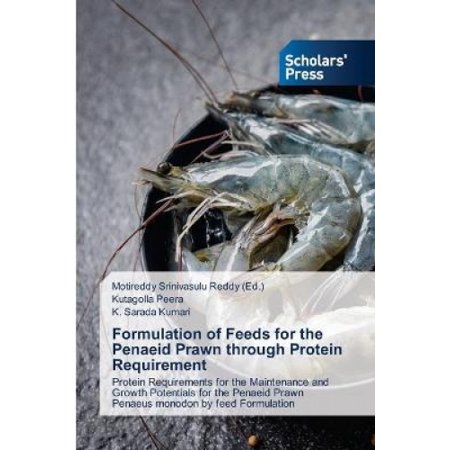 Formulation of Feeds for the Penaeid Prawn through Protein Requirement ...
