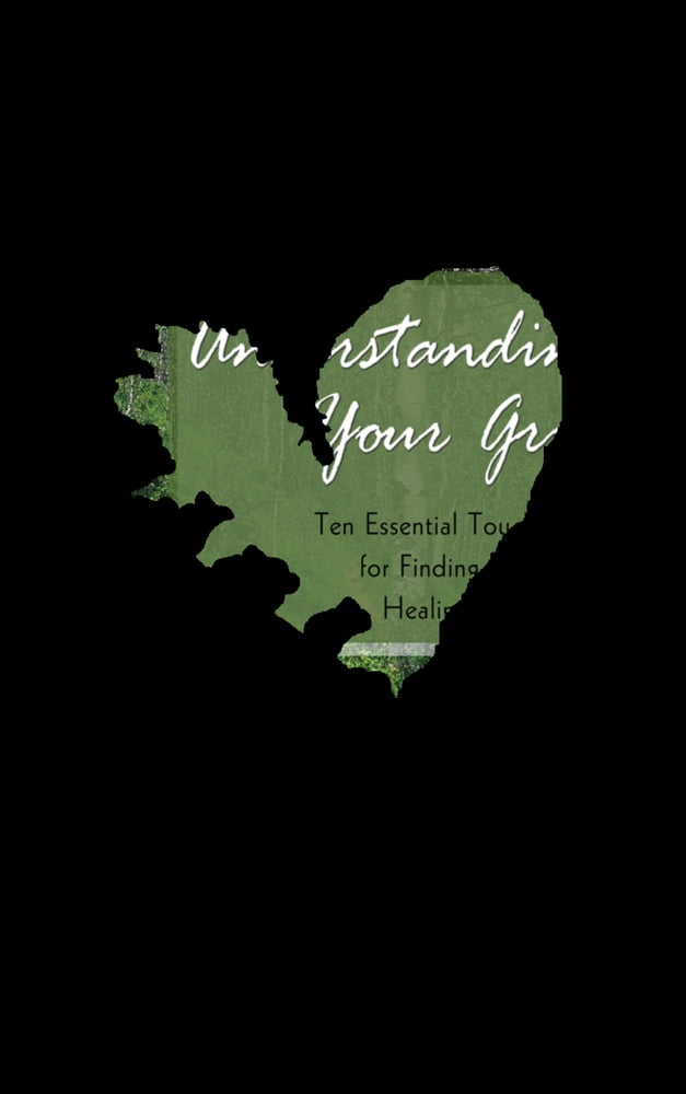 Pre-Owned Understanding Your Grief: Ten Essential Touchstones for ...