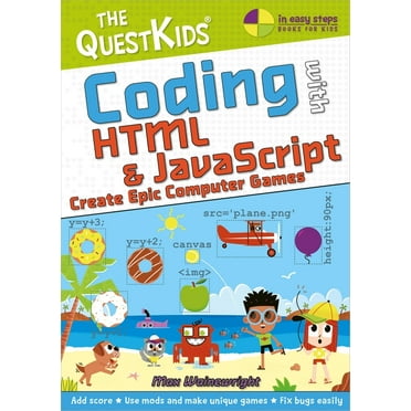 Get Coding!: Learn Html, Css & Javascript & Build a Website, App & Game ...