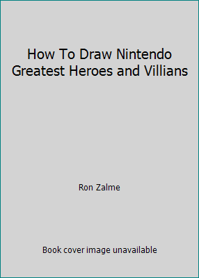 Pre-Owned How To Draw Nintendo Greatest Heroes and Villians (Paperback ...