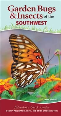 Pre-Owned Garden Bugs & Insects of the Southwest: Identify Pollinators, Pests, and Other Garden ...