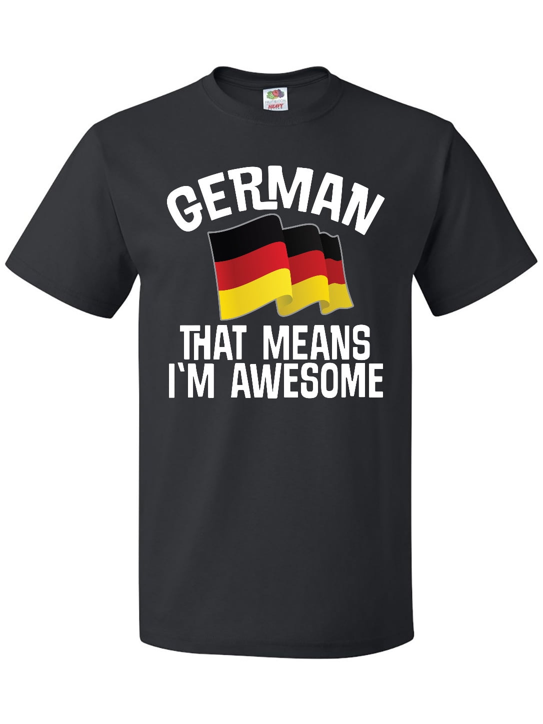 Inktastic German Means Im Awesome Germany Flag T-Shirt - Walmart.com