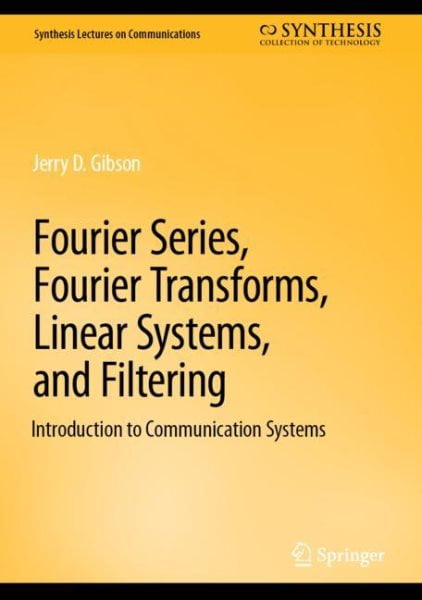 Pre-Owned Synthesis Lectures on Communications: Fourier Transforms, Filtering, Probability and ...